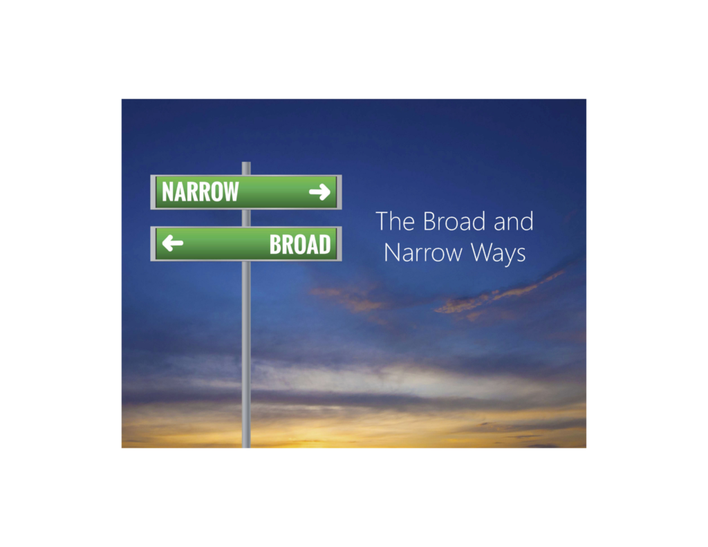 South Franklin church of Christ - The Broad and Narrow Way